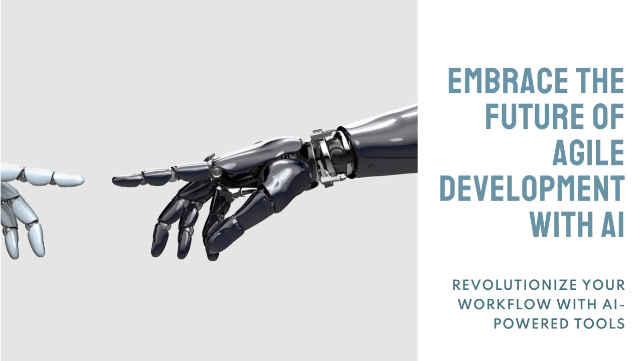 Embracing AI: The Next Evolution in Agile Development Embracing AI: The Next Evolution in Agile Development
