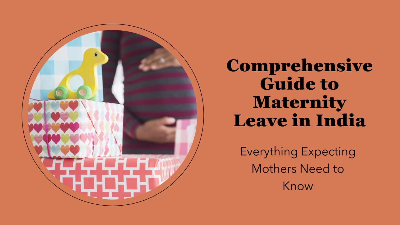 Maternity Leave in India: A Comprehensive Guide for Expecting Mothers Maternity Leave in India: A Comprehensive Guide for Expecting Mothers