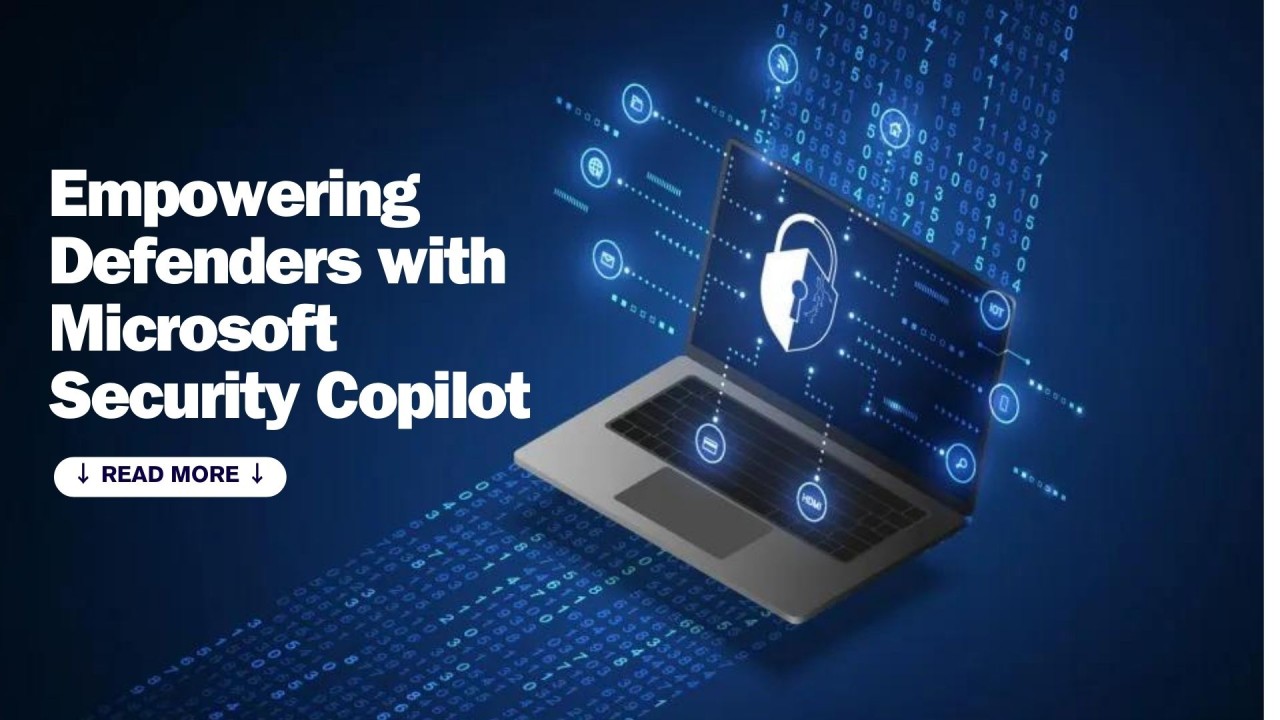Empowering Defenders with Microsoft Security Copilot Empowering Defenders with Microsoft Security Copilot
