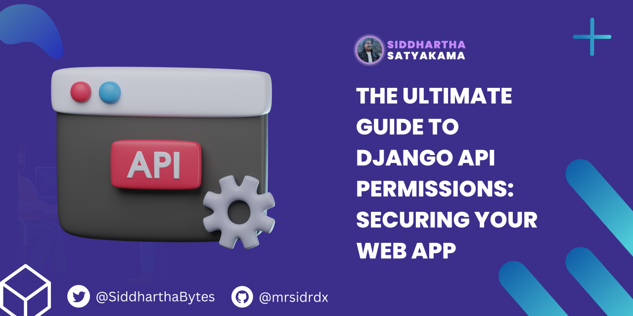 The Ultimate Guide to Django API Permissions: Securing Your Web App The Ultimate Guide to Django API Permissions: Securing Your Web App