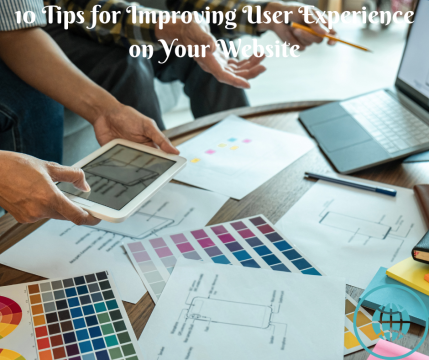 10 Tips for Improving User Experience On Your Website 10 Tips for Improving User Experience On Your Website