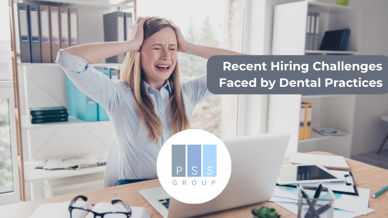 Recent Hiring Challenges Faced By Dental Practices Recent Hiring Challenges Faced By Dental Practices