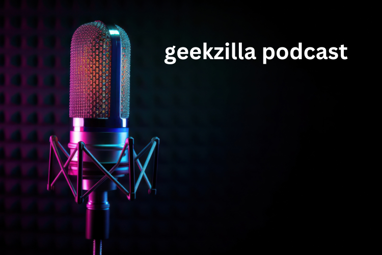 Geekzilla Podcast: Your Ultimate Guide to Tech and Geek Culture Geekzilla Podcast: Your Ultimate Guide to Tech and Geek Culture