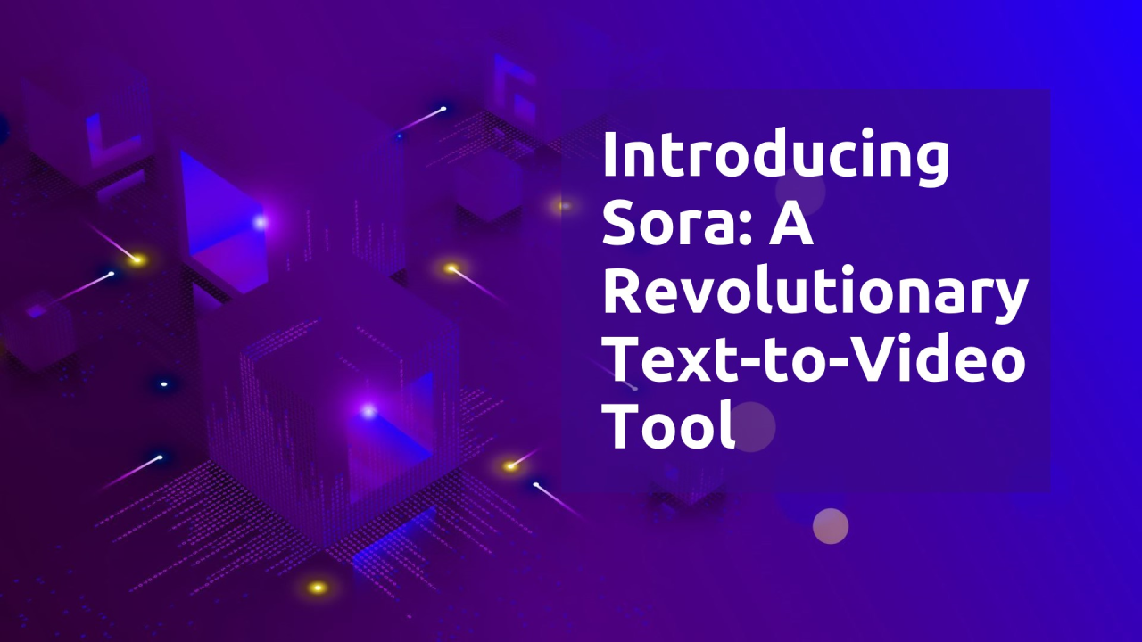 OpenAI Unveils Sora: A Groundbreaking Text-to-Video Tool OpenAI Unveils Sora: A Groundbreaking Text-to-Video Tool
