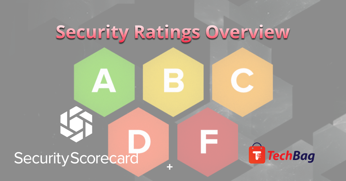 Security Scorecard's Security Ratings Overview Security Scorecard's Security Ratings Overview