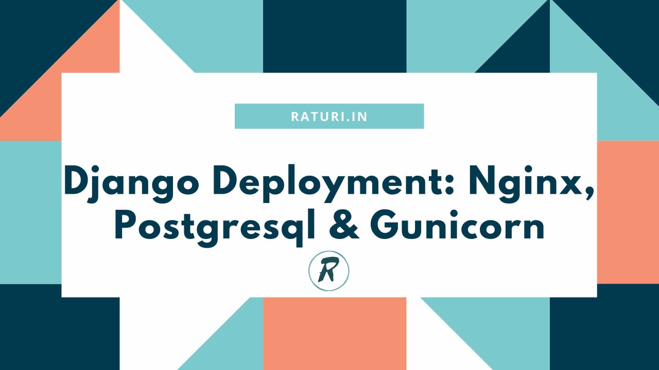 Deploying Django Application With Nginx And Postgresql Deploying Django Application With Nginx And Postgresql