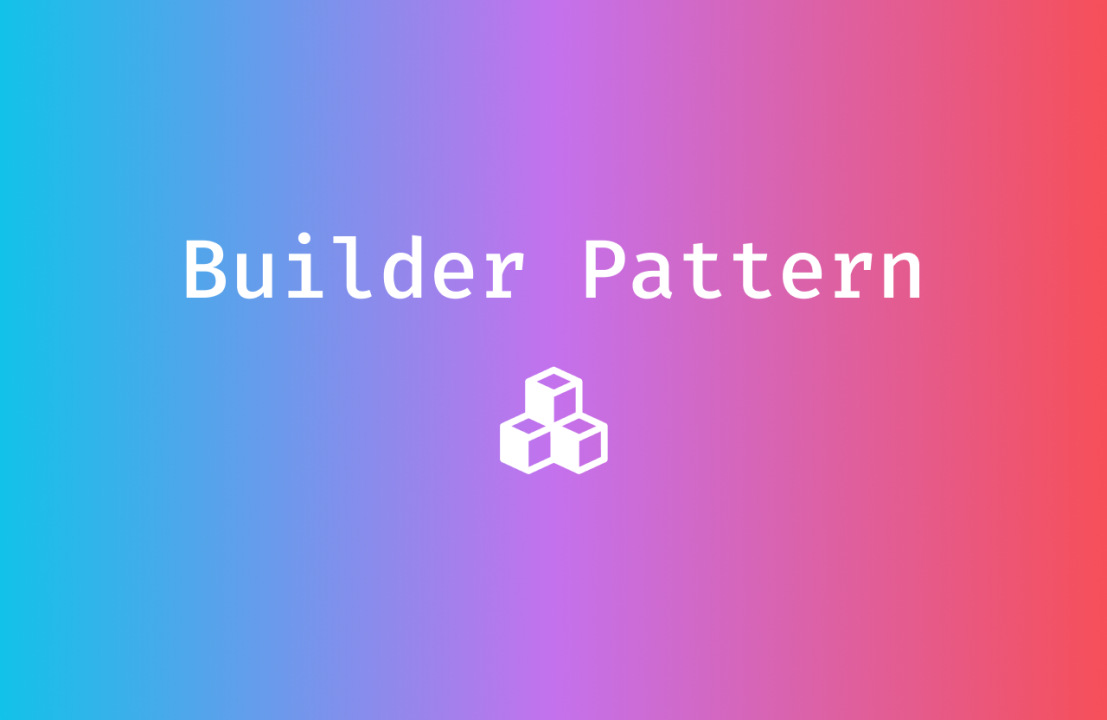 Understanding the Builder Pattern Understanding the Builder Pattern