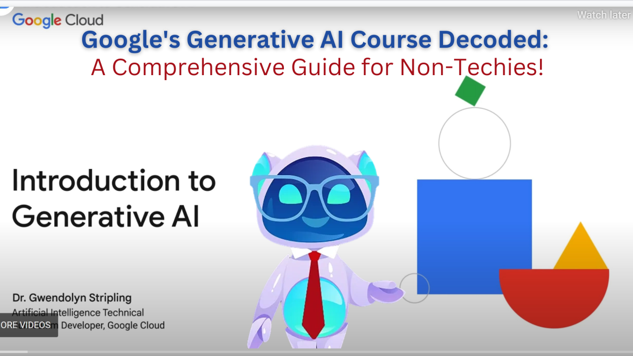 Google's Generative AI Course Decoded: A Comprehensive Guide for Non ... Google's Generative AI Course Decoded: A Comprehensive Guide for Non ...