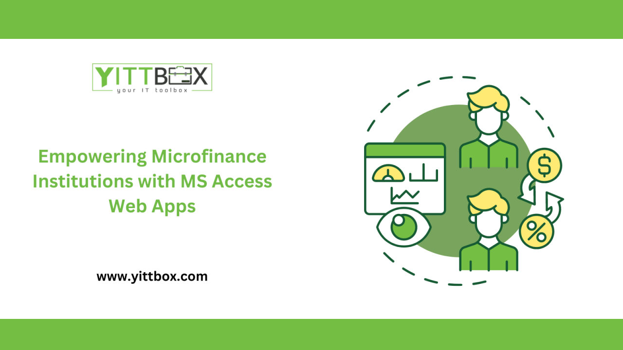 Empowering Microfinance Institutions with MS Access Web Apps Empowering Microfinance Institutions with MS Access Web Apps