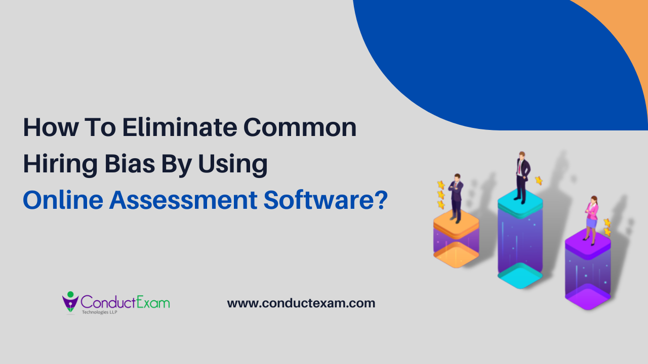 How To Eliminate Common Hiring Bias By Using Online Assessment Software How To Eliminate Common Hiring Bias By Using Online Assessment Software
