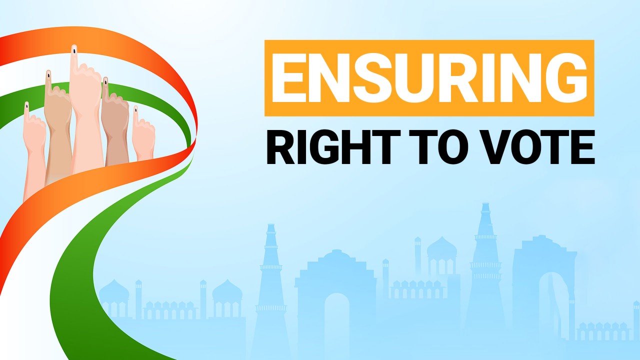 Ensuring Right to Vote Ensuring Right to Vote
