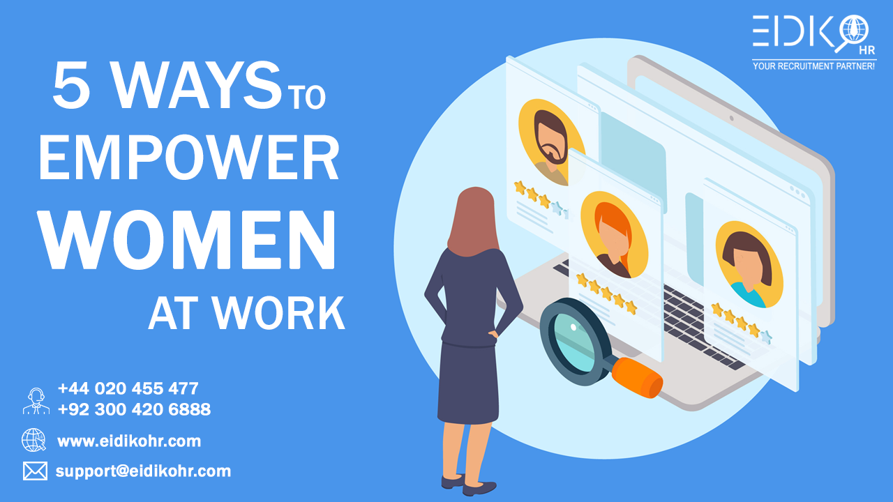 5 Ways to Empower Women at Work 5 Ways to Empower Women at Work