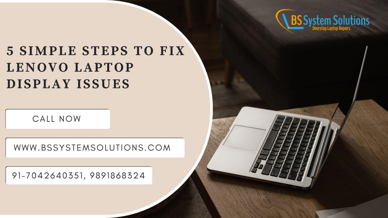 5 Simple Steps to Fix Lenovo Laptop Display Issues 5 Simple Steps to Fix Lenovo Laptop Display Issues