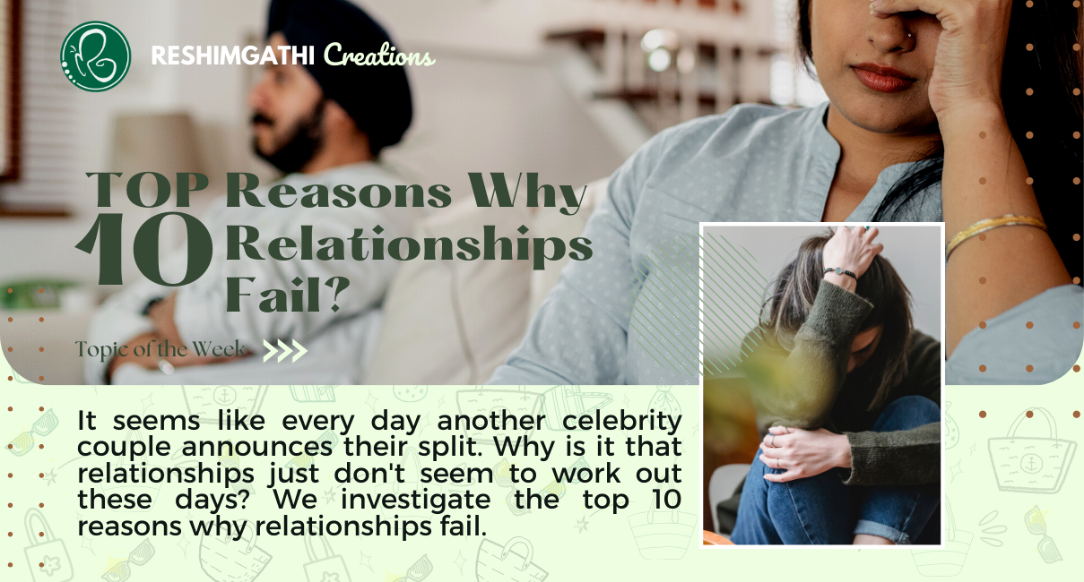 Top 10 Reasons Why Relationships Fail? Top 10 Reasons Why Relationships Fail?