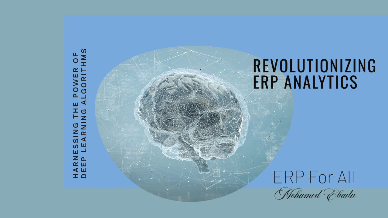 Revolutionizing ERP Analytics: Harnessing the Power of Deep Learning ... Revolutionizing ERP Analytics: Harnessing the Power of Deep Learning ...