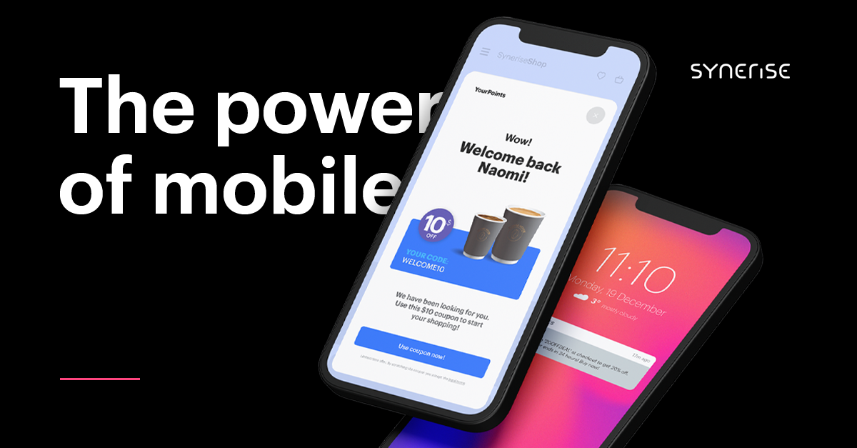 Maximizing the power of the mobile channel with Synerise Maximizing the power of the mobile channel with Synerise