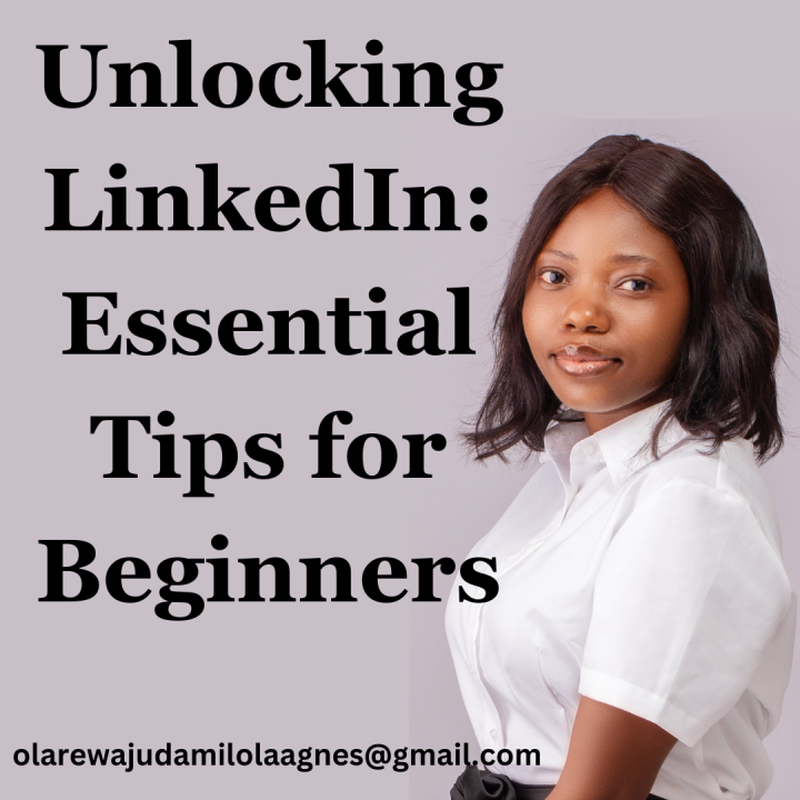 Unlocking LinkedIn: Essential Tips for Beginners Unlocking LinkedIn: Essential Tips for Beginners