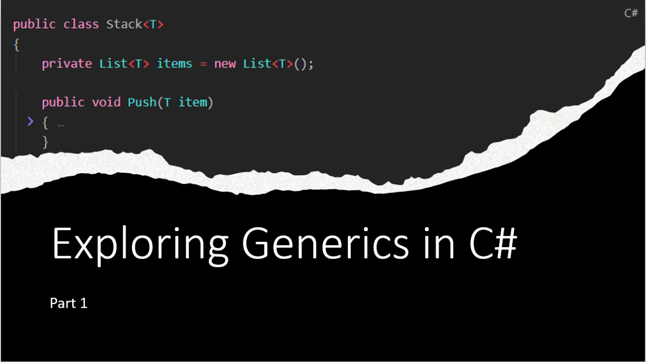 Exploring Generics in C# Exploring Generics in C#