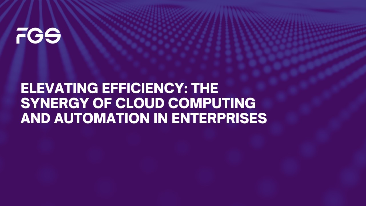 Elevating Efficiency: The Synergy of Cloud Computing and Automation in ... Elevating Efficiency: The Synergy of Cloud Computing and Automation in ...