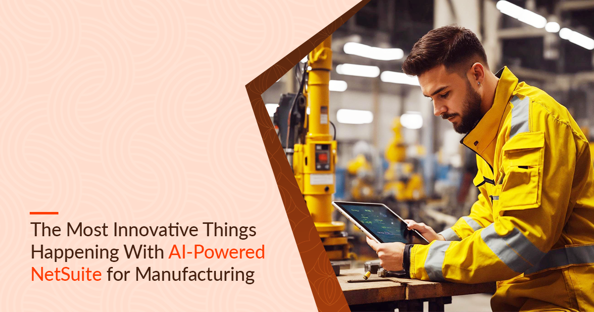 Revolutionizing Manufacturing Operations with OpenTeQ NetSuite ERP for ... Revolutionizing Manufacturing Operations with OpenTeQ NetSuite ERP for ...