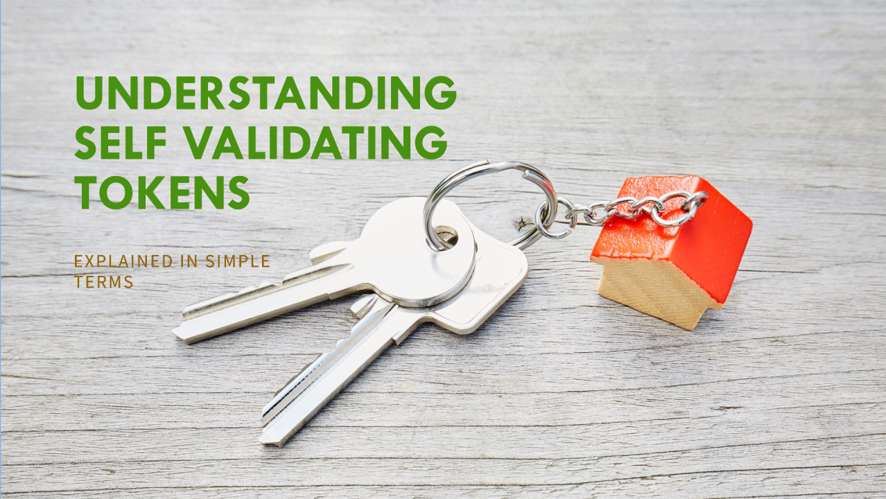 What is Self Validating Tokens? What is Self Validating Tokens?