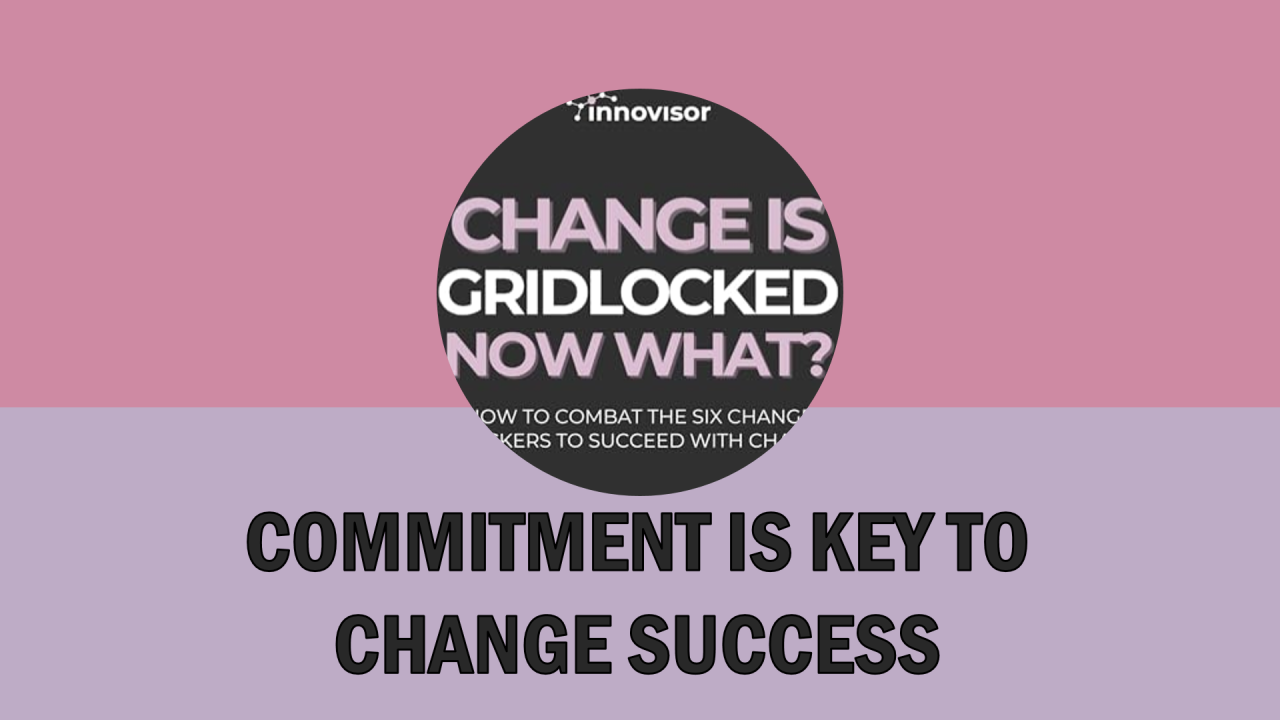 For Successful Change Commitment Beats Engagement For Successful Change Commitment Beats Engagement