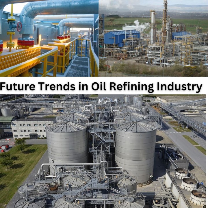 Future Trends in Oil Refining Industry Future Trends in Oil Refining Industry