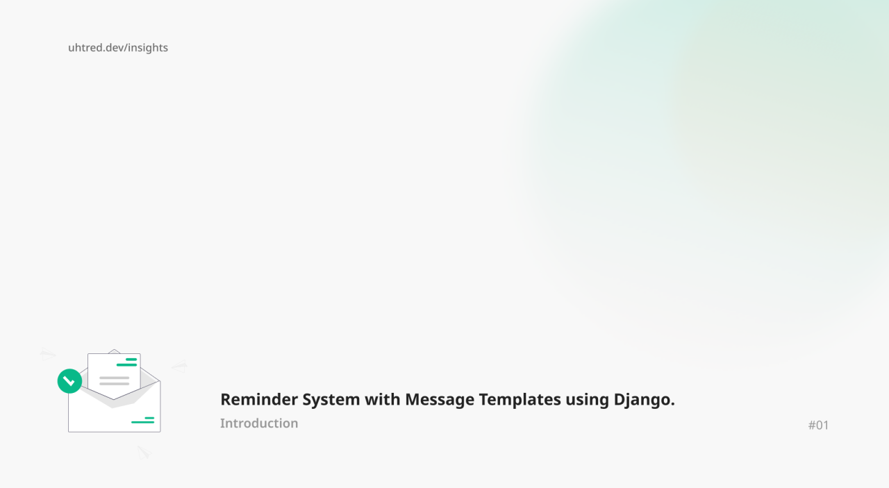 Introduction - Reminder System with Message Templates using Django #1 Introduction - Reminder System with Message Templates using Django #1