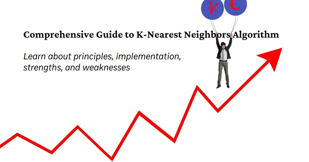 A Complete Guide to K-Nearest Neighbors (KNN) A Complete Guide to K-Nearest Neighbors (KNN)
