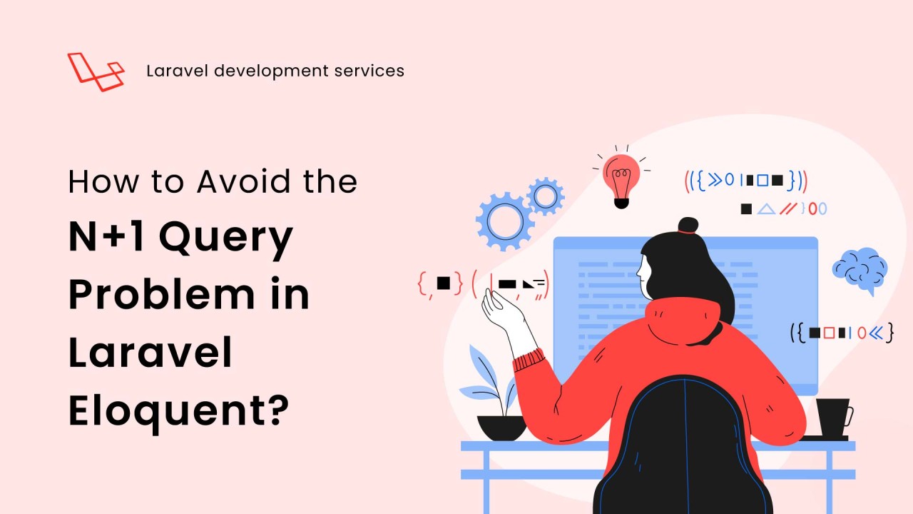 How to Avoid the N+1 Query Problem in Laravel Eloquent? How to Avoid the N+1 Query Problem in Laravel Eloquent?