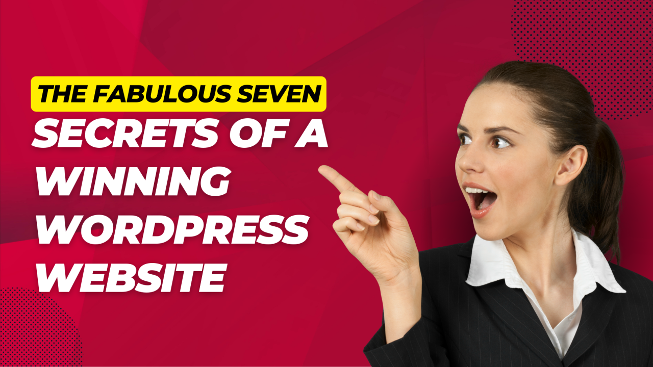 The Fabulous Seven: Unveiling the Secrets of a Winning WordPress Website The Fabulous Seven: Unveiling the Secrets of a Winning WordPress Website