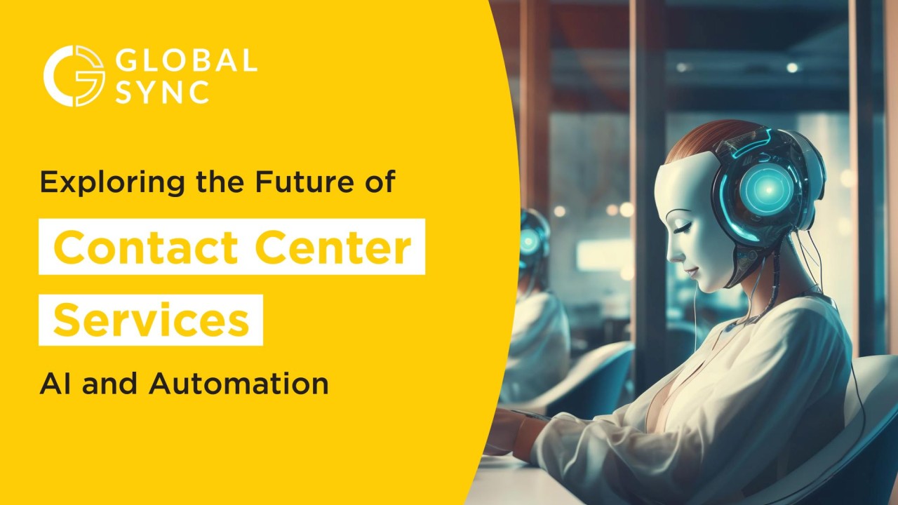 Exploring the Future of Contact Center Services: AI and Automation Exploring the Future of Contact Center Services: AI and Automation