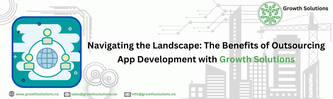 Navigating the Landscape: The Benefits of Outsourcing App Development ... Navigating the Landscape: The Benefits of Outsourcing App Development ...