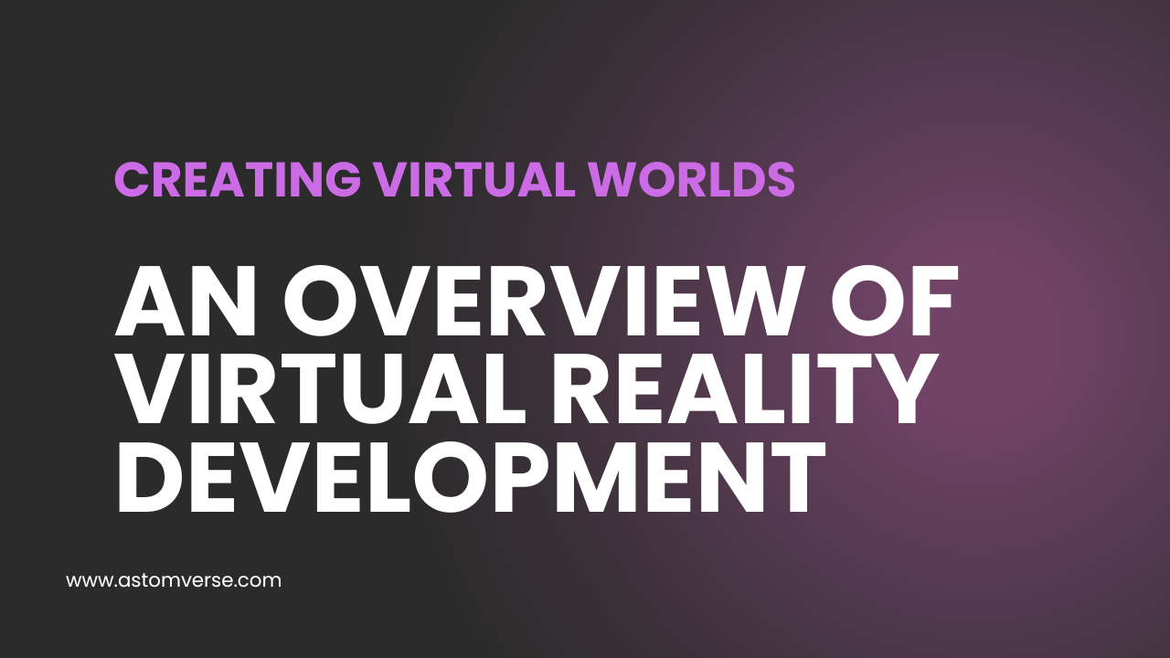 Crafting Immersive Realms An Overview of Virtual Reality Dev Crafting Immersive Realms An Overview of Virtual Reality Dev