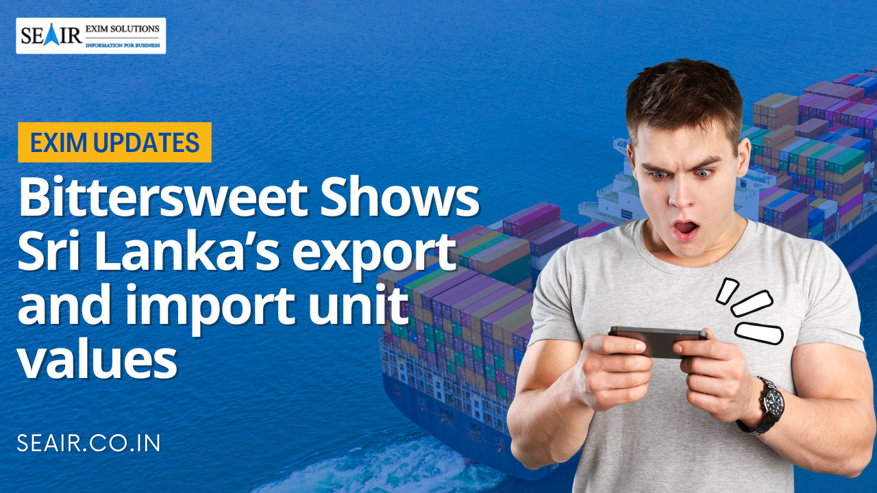 Bittersweet Shows Sri Lanka’s export and import unit values Bittersweet Shows Sri Lanka’s export and import unit values