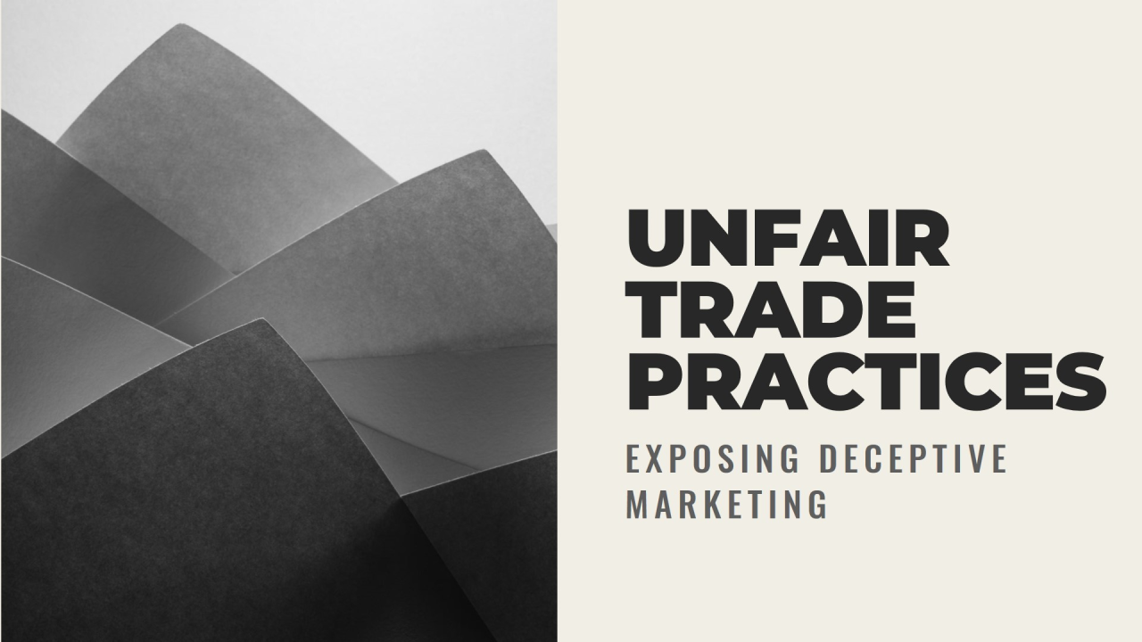 WHAT IS UNFAIR TRADE PRACTICE OR DECEPTIVE MARKETING PRACTICE WHAT IS UNFAIR TRADE PRACTICE OR DECEPTIVE MARKETING PRACTICE