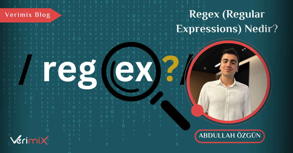 Regex (Regular Expressions) Nedir? Regex (Regular Expressions) Nedir?