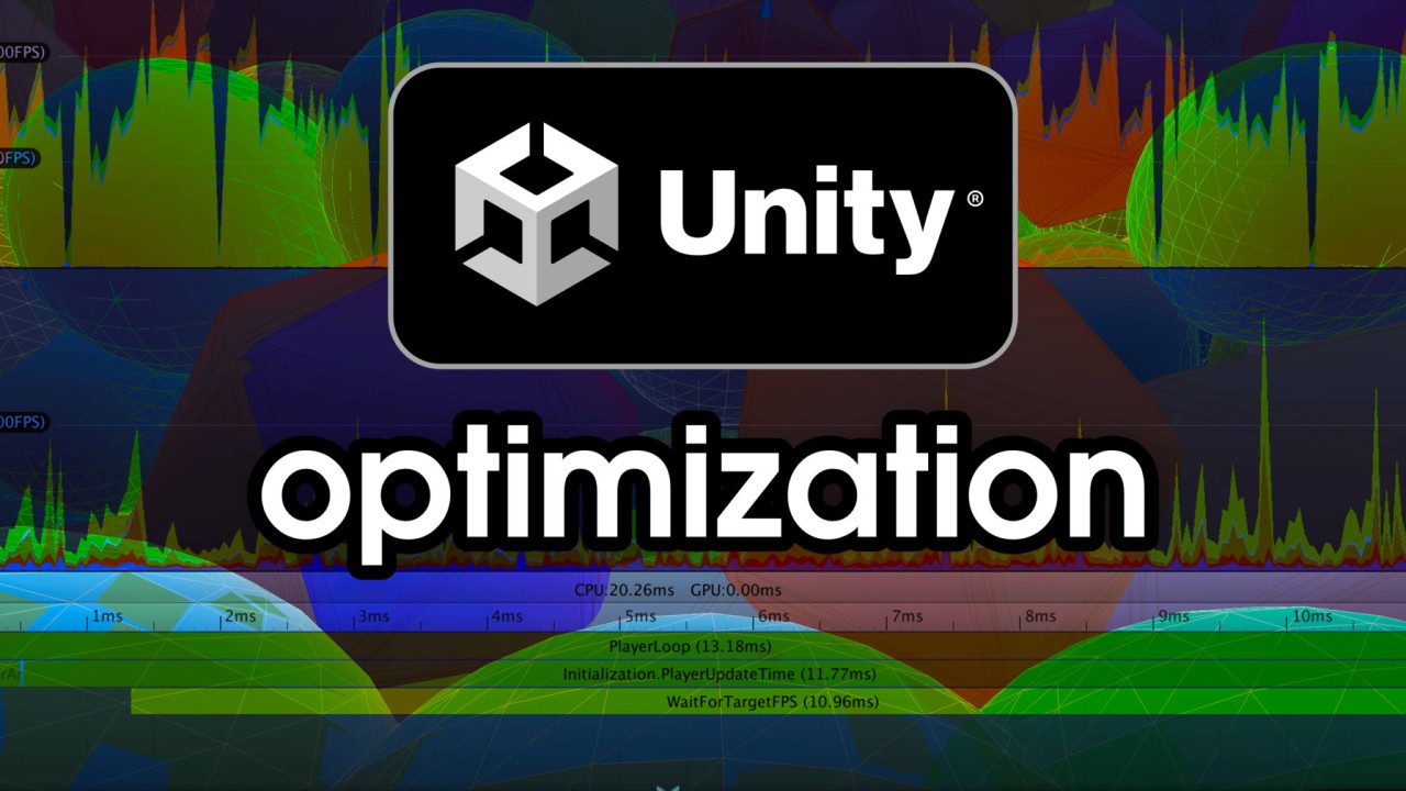 Unity Optimization Tips Unity Optimization Tips