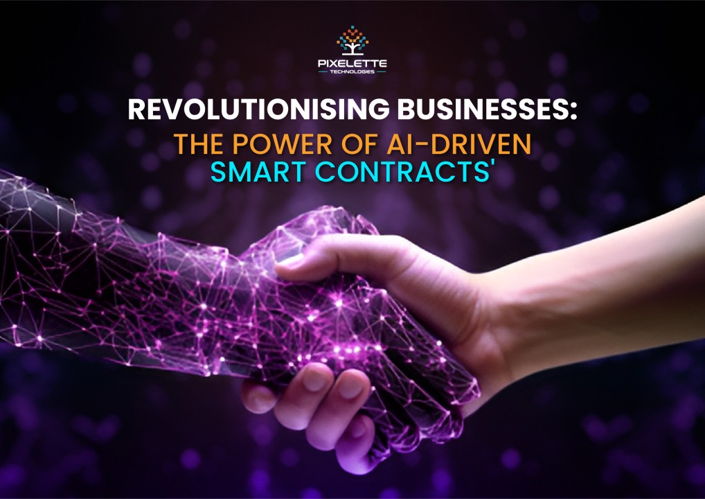 Revolutionising Businesses: The Power of AI-Driven Smart Contracts Revolutionising Businesses: The Power of AI-Driven Smart Contracts