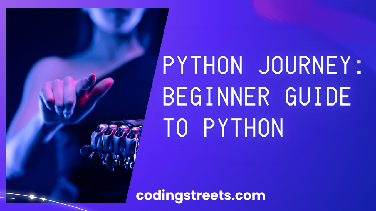 Python Journey: Beginner Guide to Python Python Journey: Beginner Guide to Python