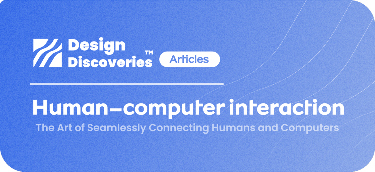 Human–computer interaction: The Art of Seamlessly Connecting Human–computer interaction: The Art of Seamlessly Connecting