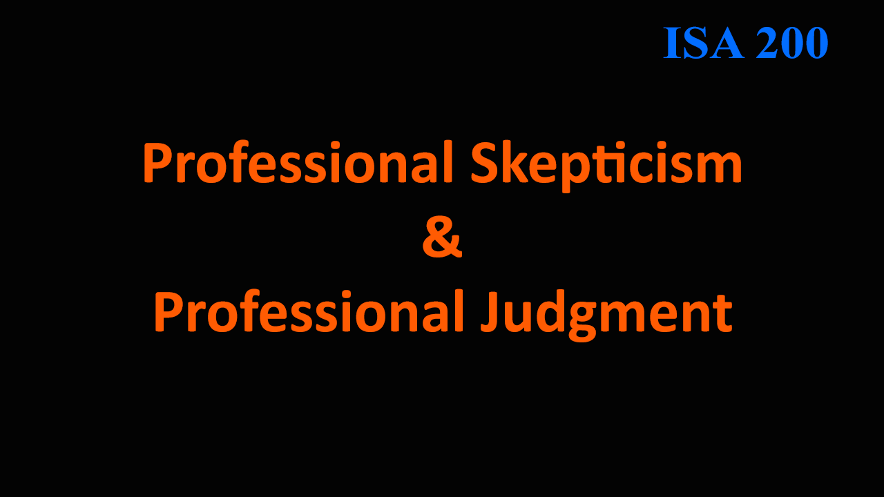 Professional Skepticism & Professional Judgment Professional Skepticism & Professional Judgment