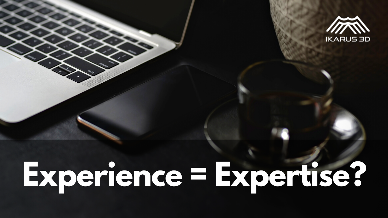 Experience is not Expertise Experience is not Expertise