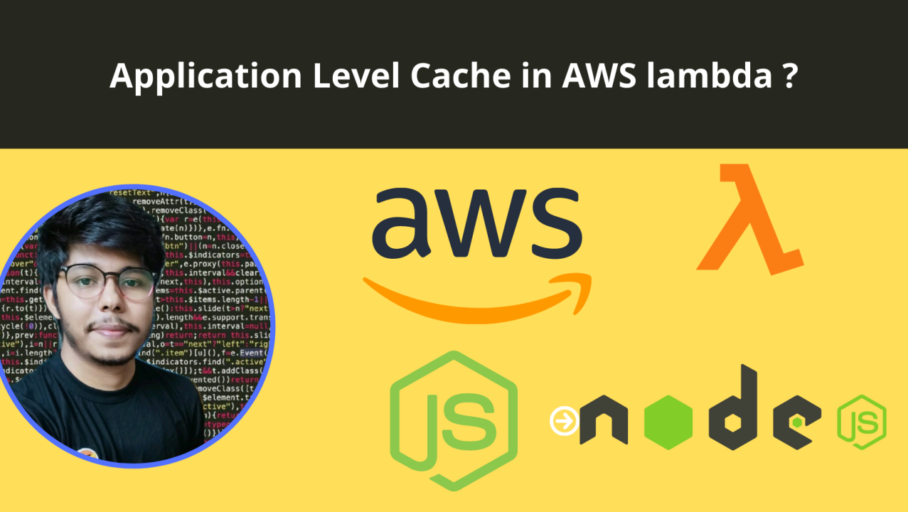 Application level Caching in AWS lambda Application level Caching in AWS lambda