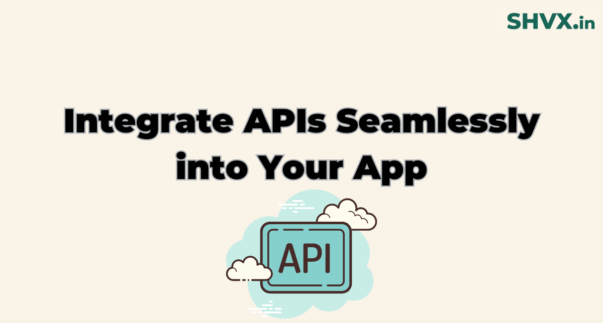 Integrate APIs Seamlessly into Your App: Unlocking the Power of ... Integrate APIs Seamlessly into Your App: Unlocking the Power of ...
