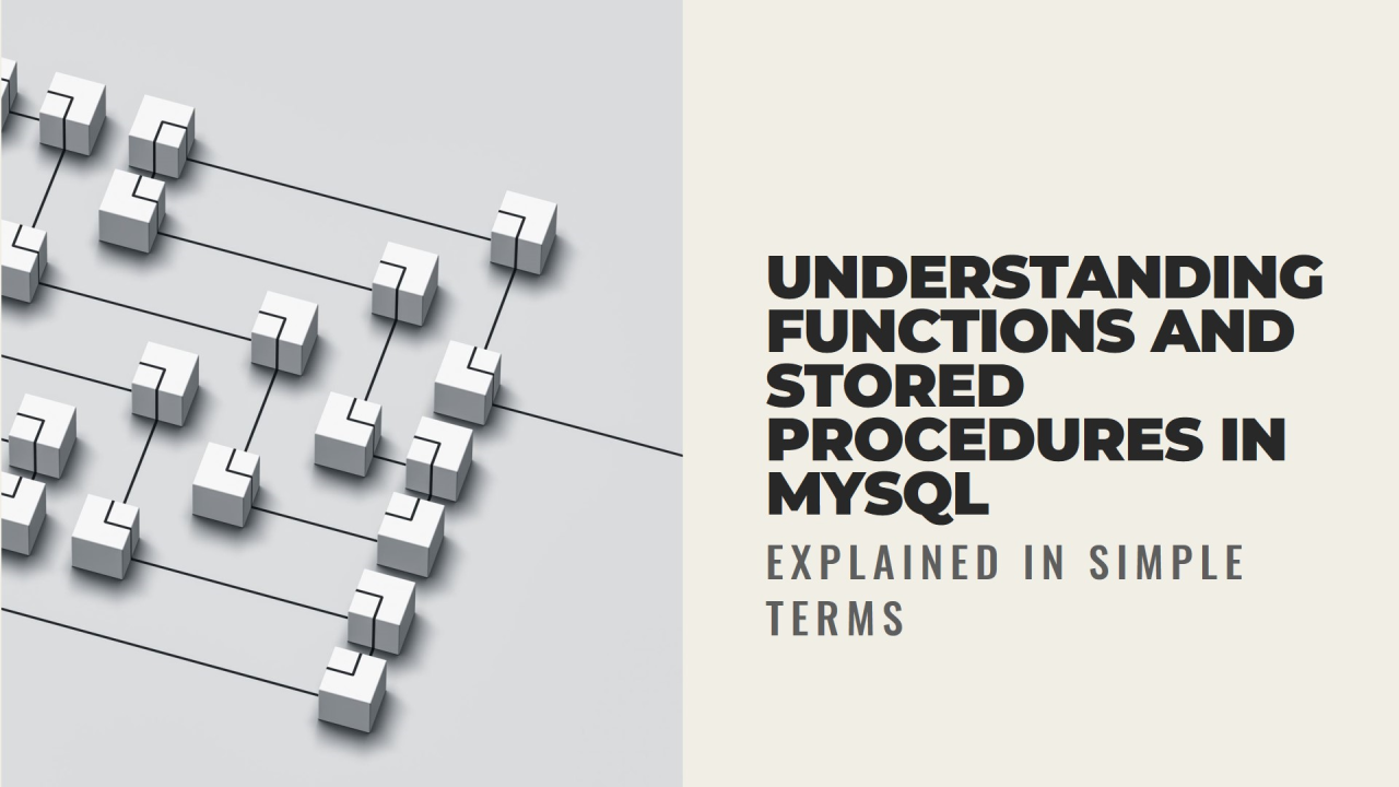 Differences Between Functions and Stored Procedures in MySQL Differences Between Functions and Stored Procedures in MySQL