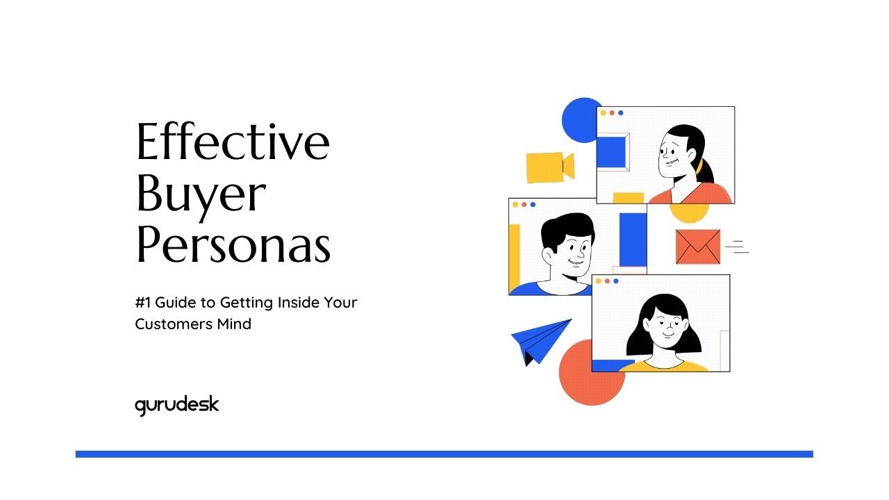 #1 Guide to Developing Effective Buyer Personas #1 Guide to Developing Effective Buyer Personas