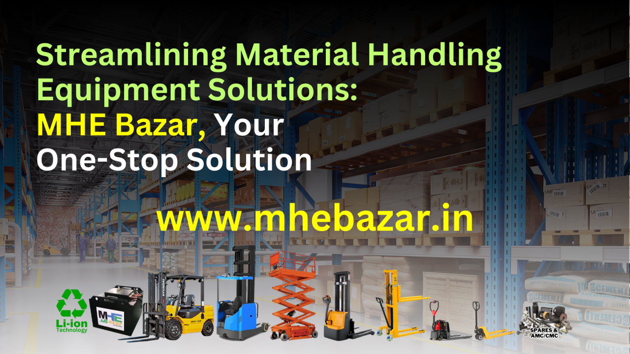 Streamlining Material Handling Equipment Solutions: MHE Bazar, Your One ... Streamlining Material Handling Equipment Solutions: MHE Bazar, Your One ...