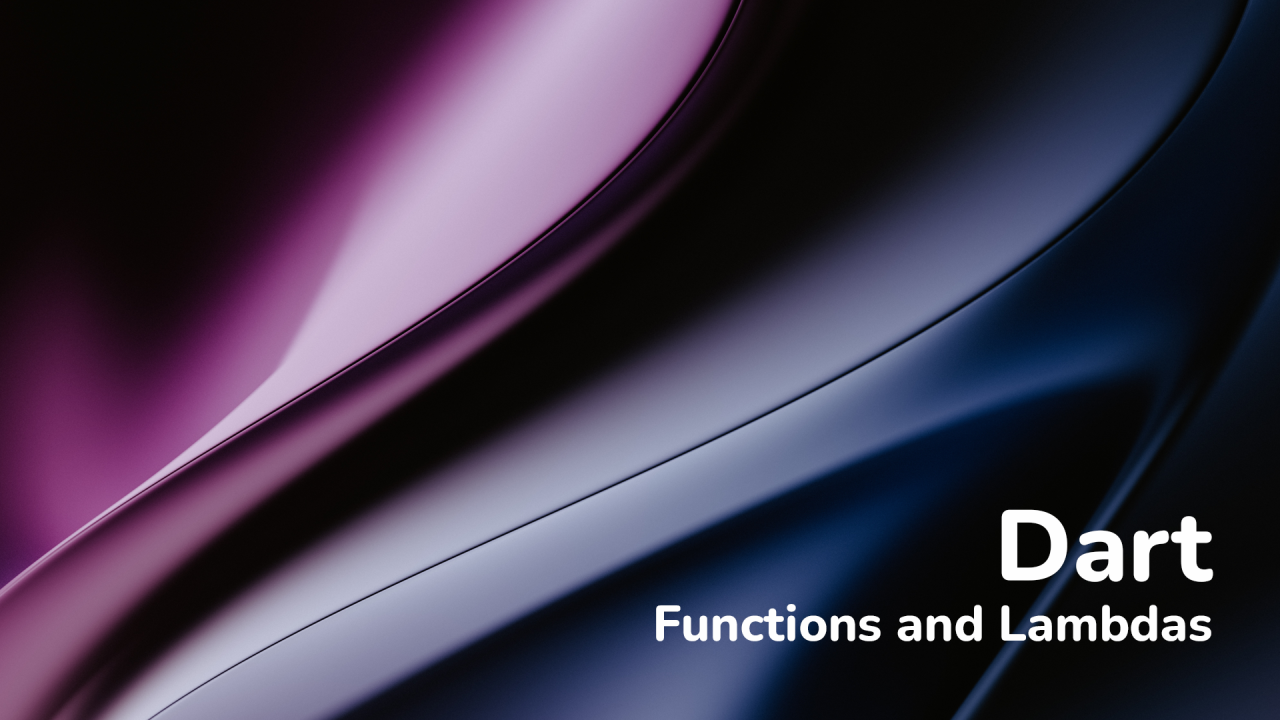 📢 Dart: Functions and Lambdas 🚀 📢 Dart: Functions and Lambdas 🚀