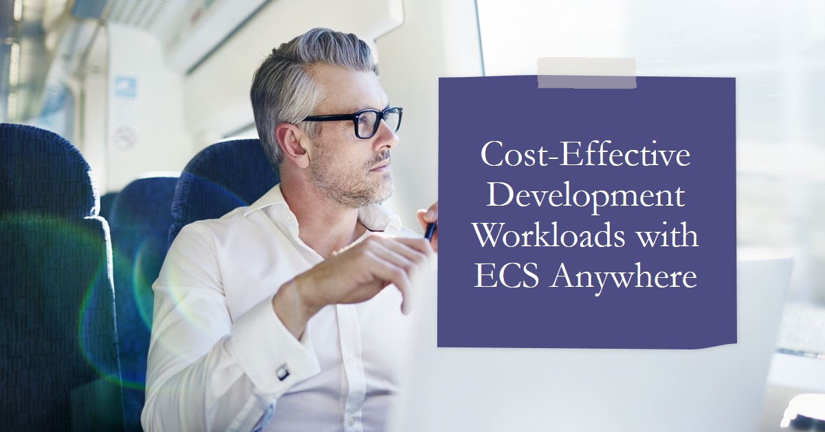 Optimizing Development Workloads with ECS Anywhere: A Cost-Effective ... Optimizing Development Workloads with ECS Anywhere: A Cost-Effective ...